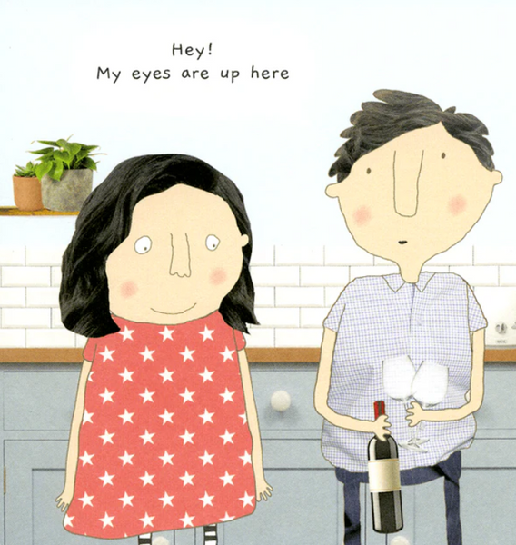 Hey! My eyes are up here Card – Dovetail Boutique NZ